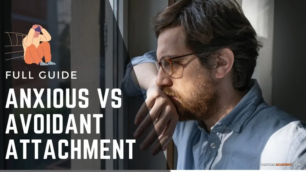 Anxious Vs Avoidant Attachment: 13 Key Differences To Know Anxious Vs Avoidant Attachment: 13 Key Differences To Know